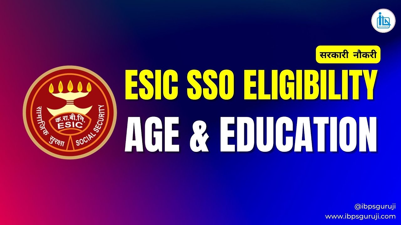 ESIC SSO Eligibility Criteria ESIC Age Limit And Qualification esic-sso-eligibility-criteria-esic-age-limit-and-qualification