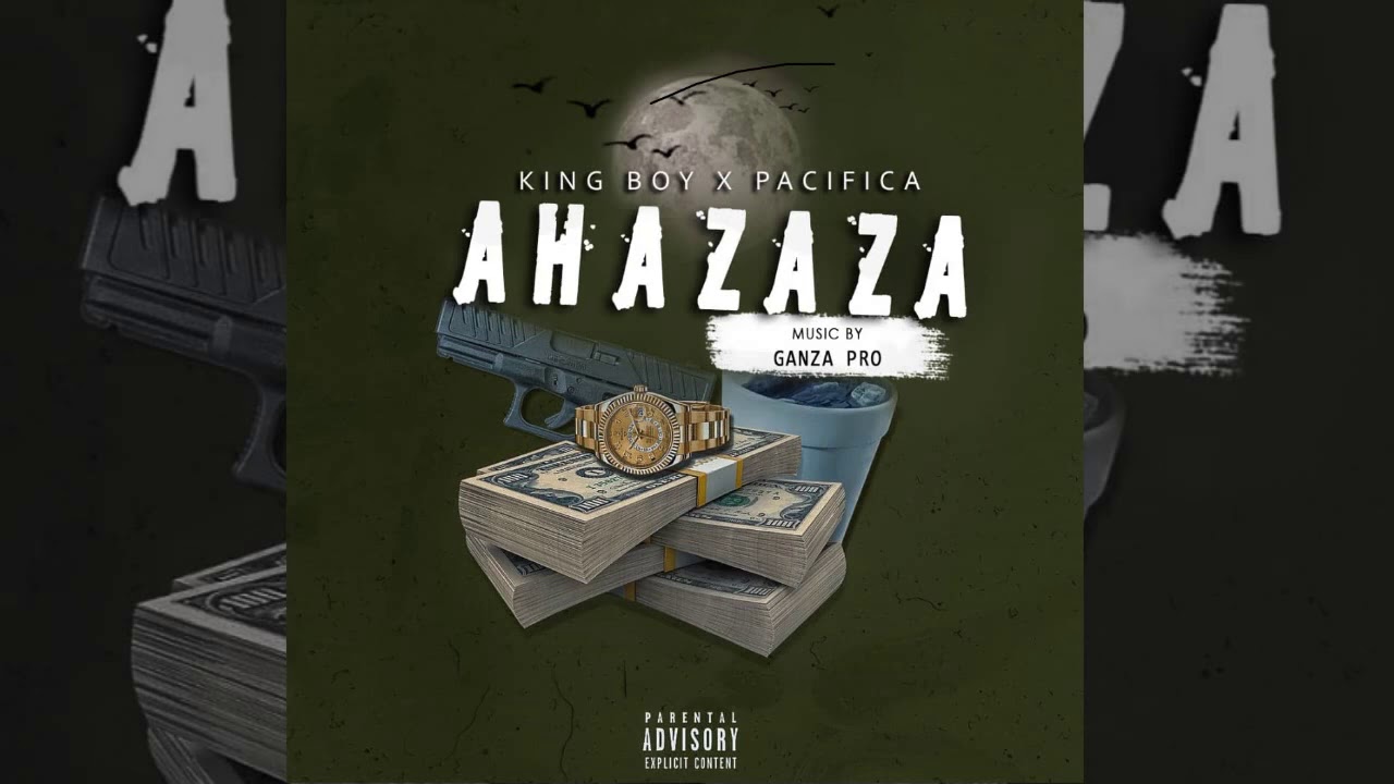 Ahazaza By KingBoy Ngomijana Ft Pacifica Prod By Ganza Pro Year2020 ...