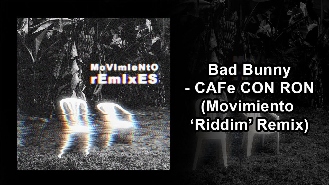 Bad Bunny - CAFe CON RON (Movimiento 'Riddim' Remix) [CLIP] - YouTube