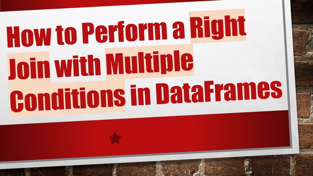 How To Perform A Right Join With Multiple Conditions In Dataframes Youtube