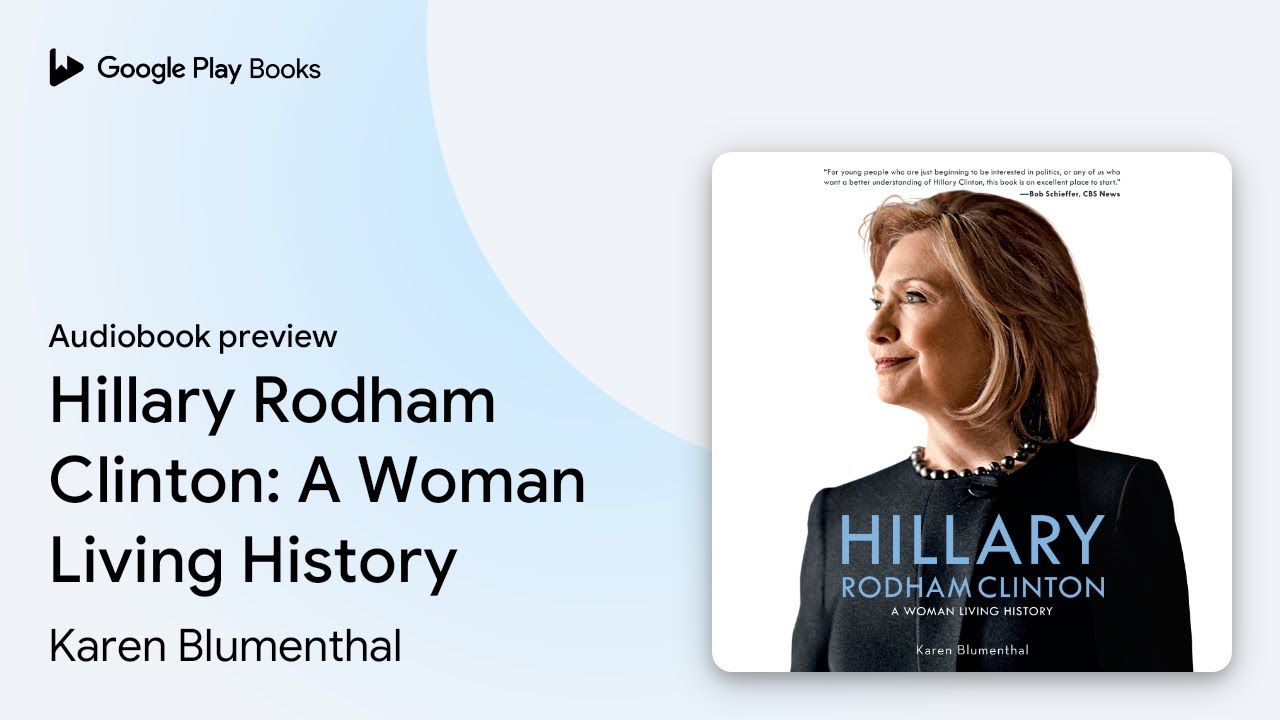 Hillary Rodham Clinton: A Woman Living History by Karen Blumenthal ...