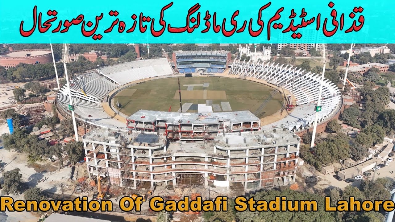 Renovation Of Gaddafi Stadium Lahore||: قذافی اسٹیڈیم,||Latest Drone ...