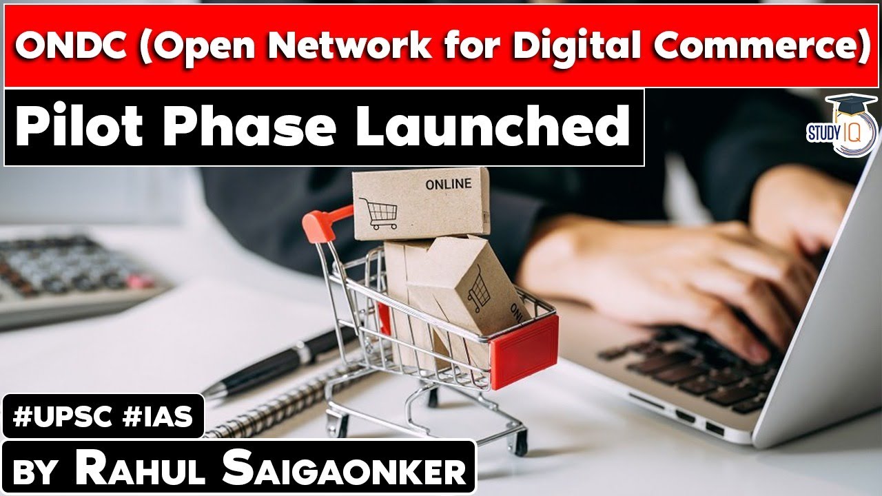 What is ONDC platform? Potential, progress and issues with ONDC? | UPSC ...