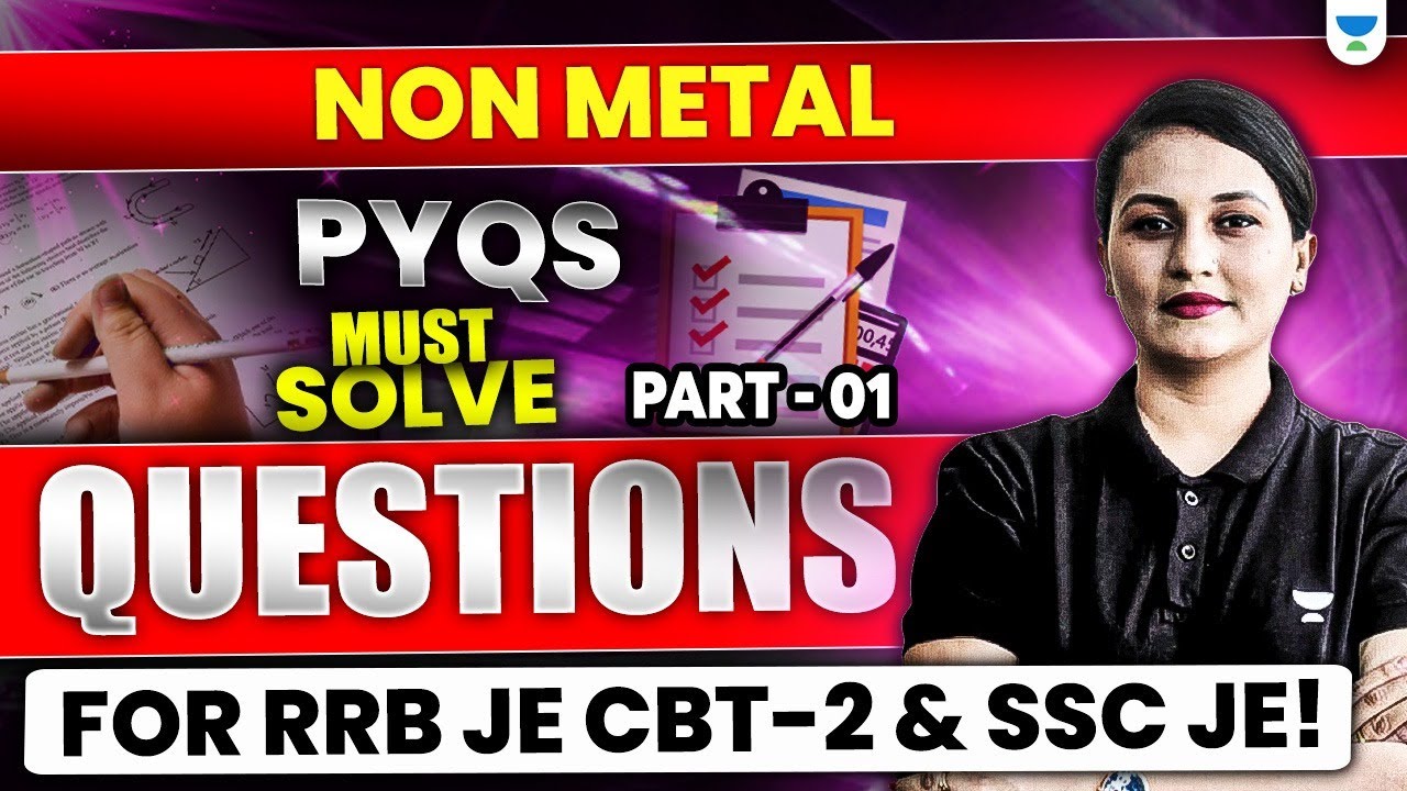 Non - Metals PYQs | Must-Solve Questions for RRB JE CBT-2 & SSC JE! 🔥 - 1 | Deepali Mishra - YouTube