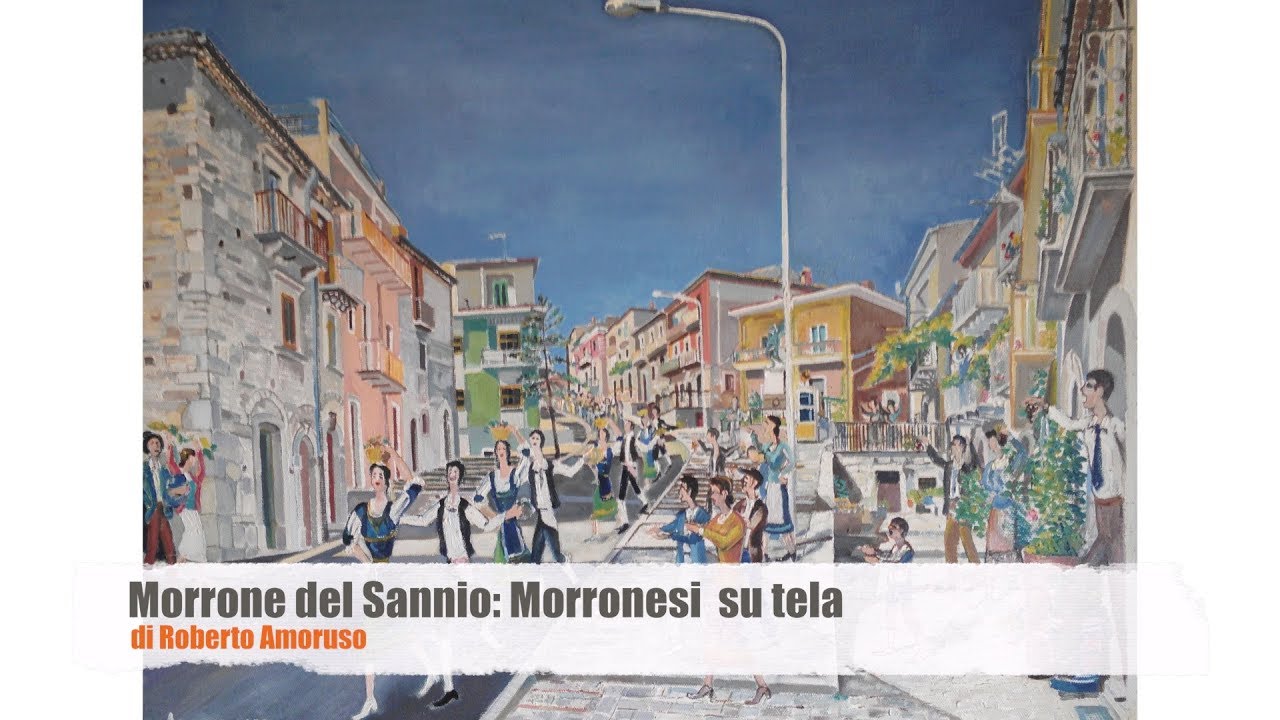 Morrone del Sannio: Morronesi su tela - YouTube