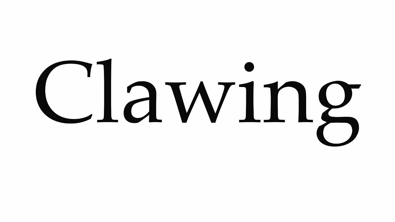 How To Pronounce Clawing YouTube how-to-pronounce-clawing-youtube