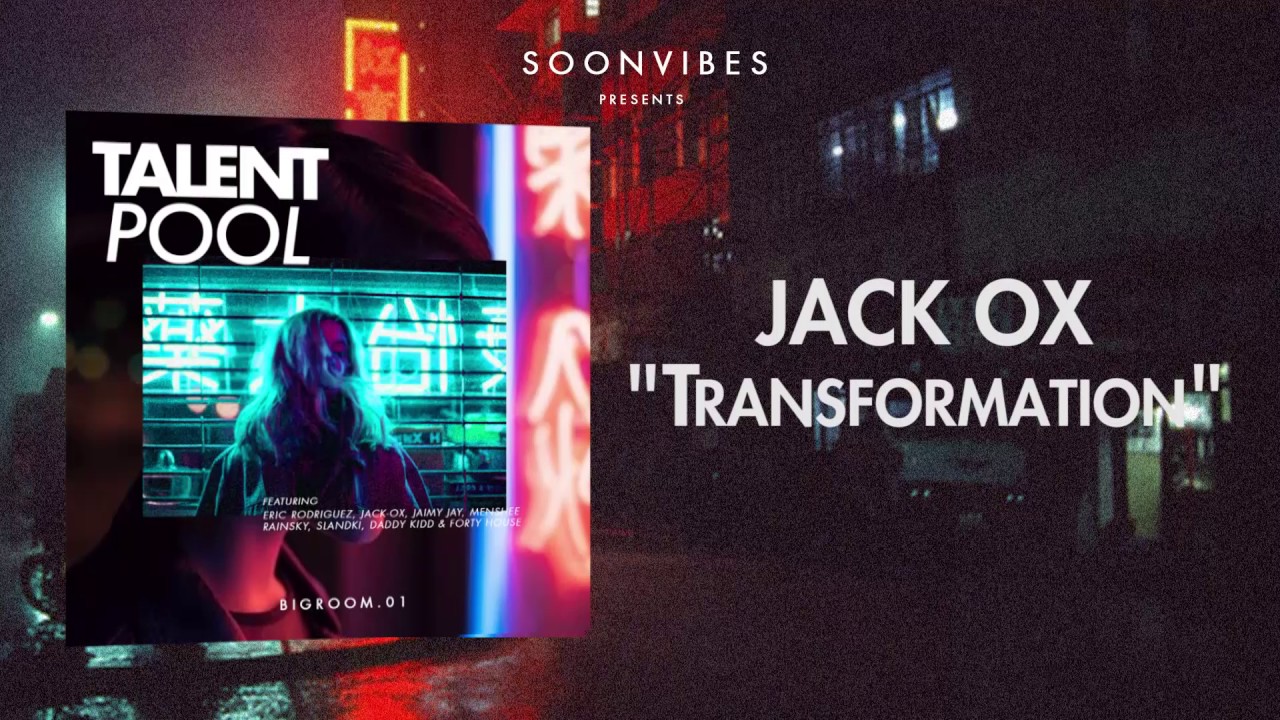 Jack Ox - Transformation [Talent Pool #2] - YouTube