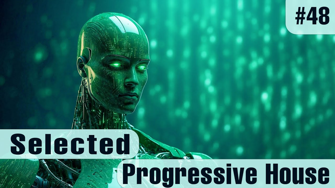 Selected Radio Show #48: Top 10 Progressive House Tracks| May 2024 ...