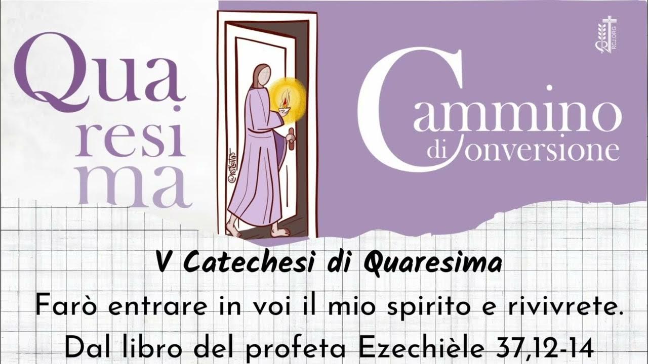V Catechesi quaresimale: Ezechiele 37, 12-14 - YouTube