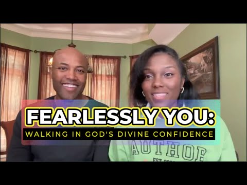 Fearlessly You: Walking In God’s Divine Confidence. - YouTube