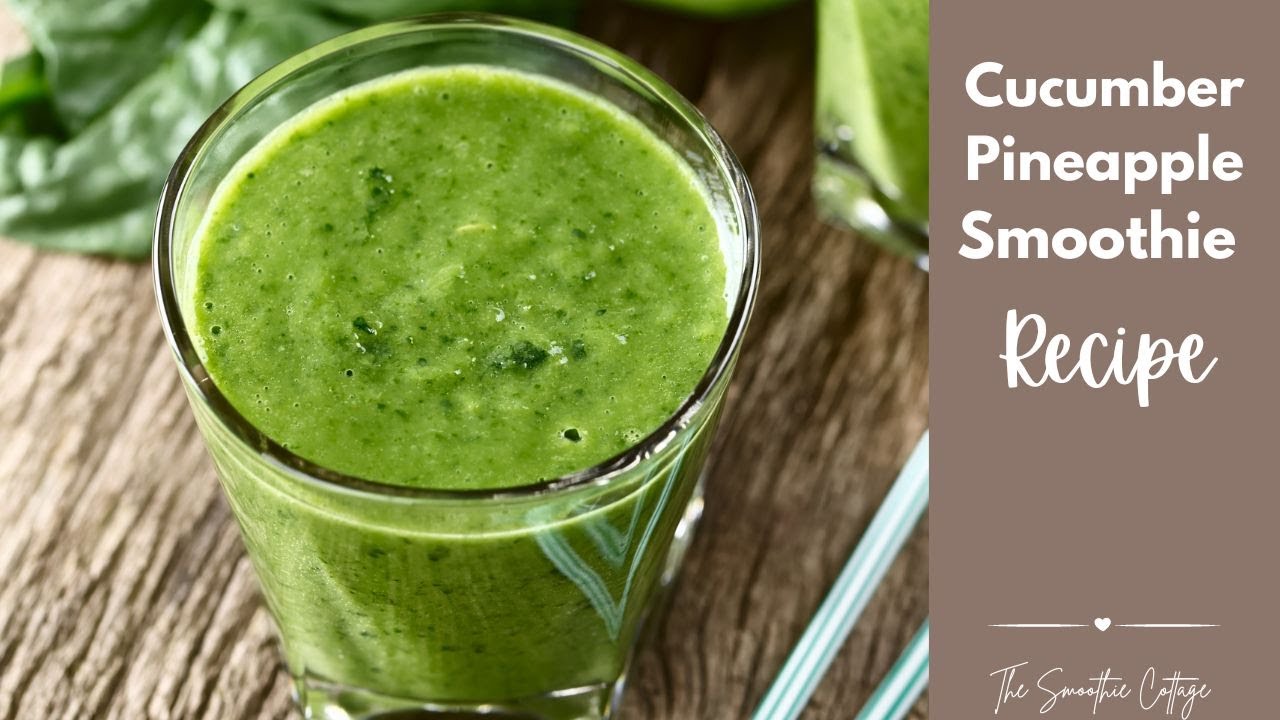 Cucumber Pineapple Smoothie Recipe - YouTube