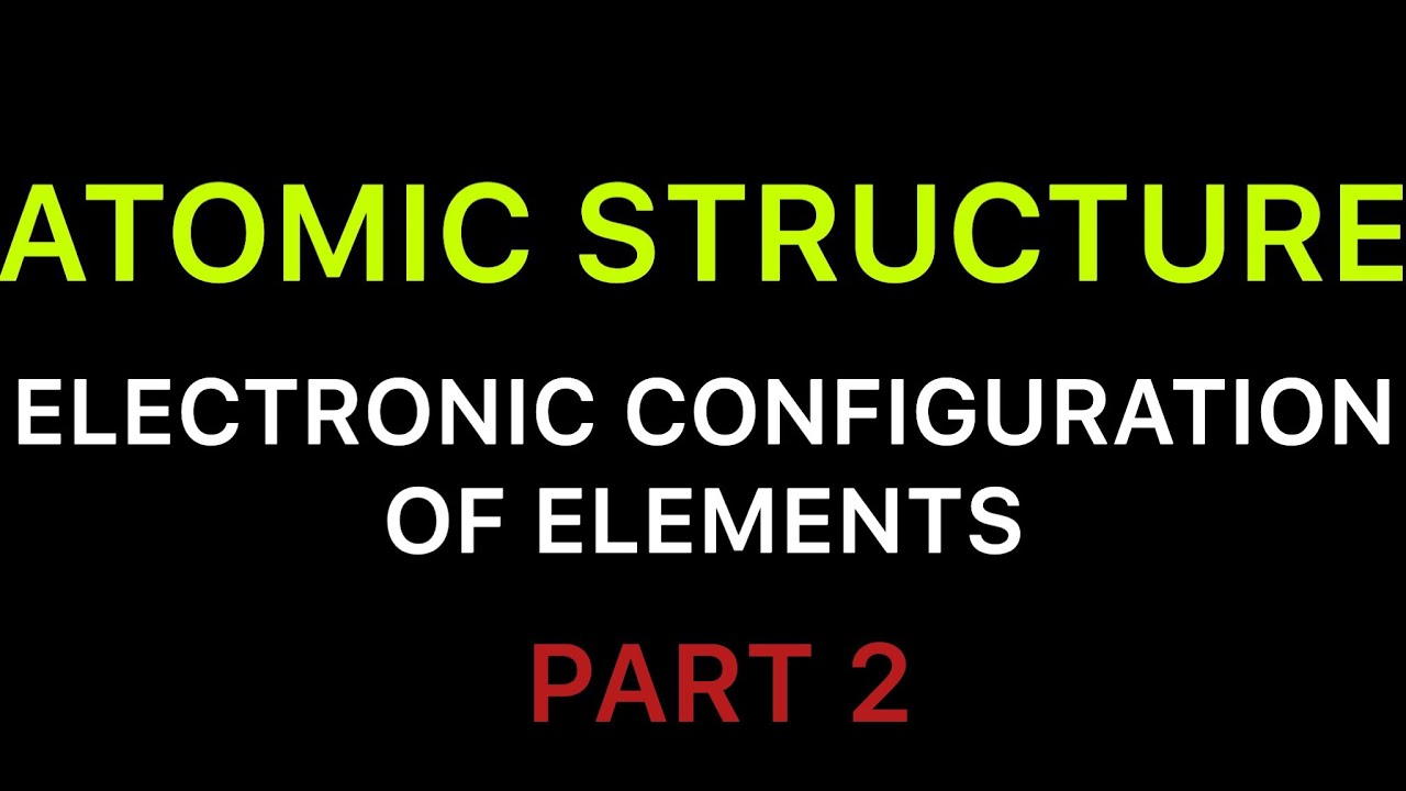 ELECTRONIC CONFIGURATION OF ELEMENTS LECTURE 26 PART 2 YouTube electronic-configuration-of-elements-lecture-26-part-2-youtube