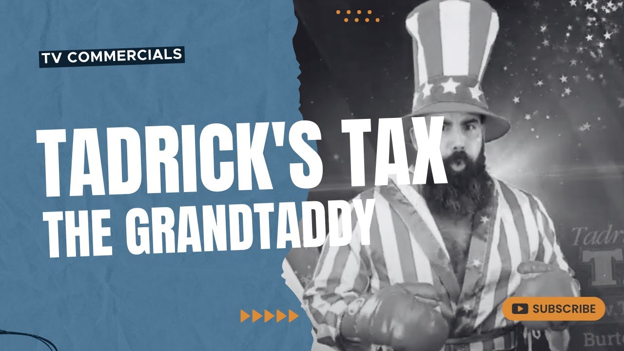 Tadrick's Tax - The GrandTaddy | TV Commercial - YouTube