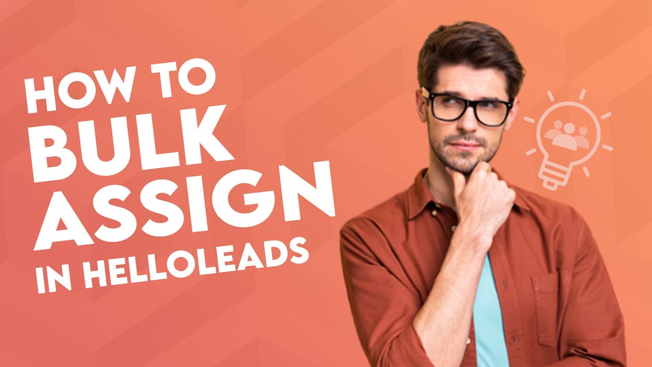 How to bulk assign leads in HelloLeads? - YouTube