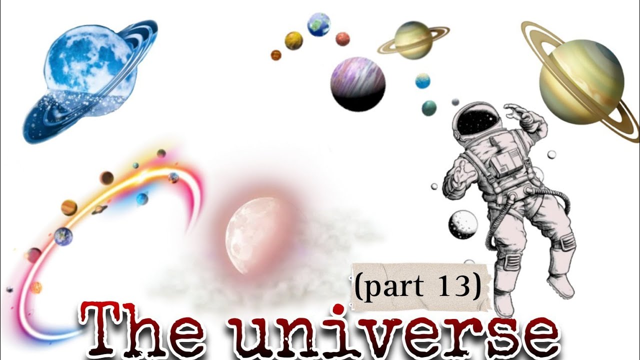 The Universe #part 13 - YouTube