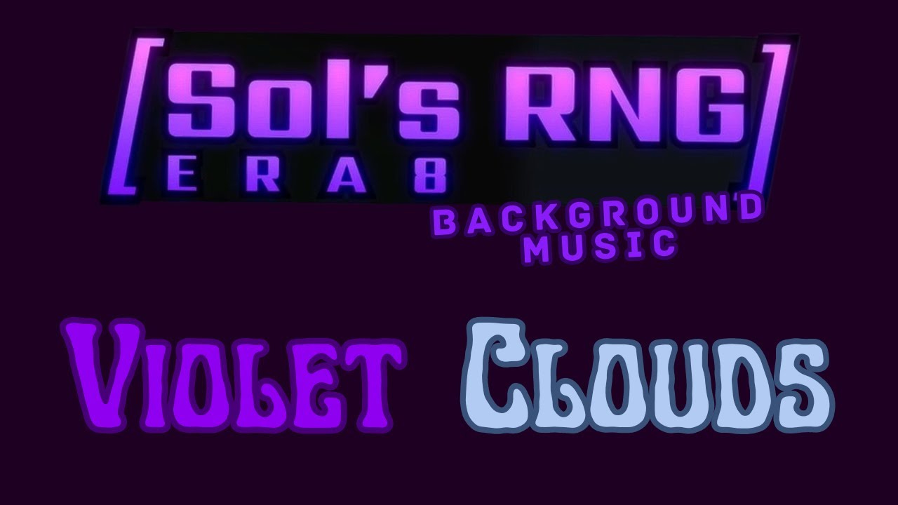 Sol's RNG Era 8 Menu Music - Violet Clouds (APM Music) [1 HOUR LOOP ...