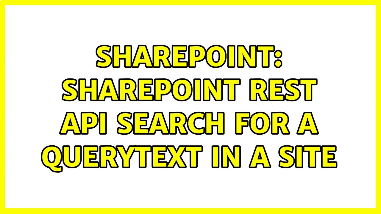 Sharepoint Sharepoint Rest Api Search For A Querytext In A Site Youtube