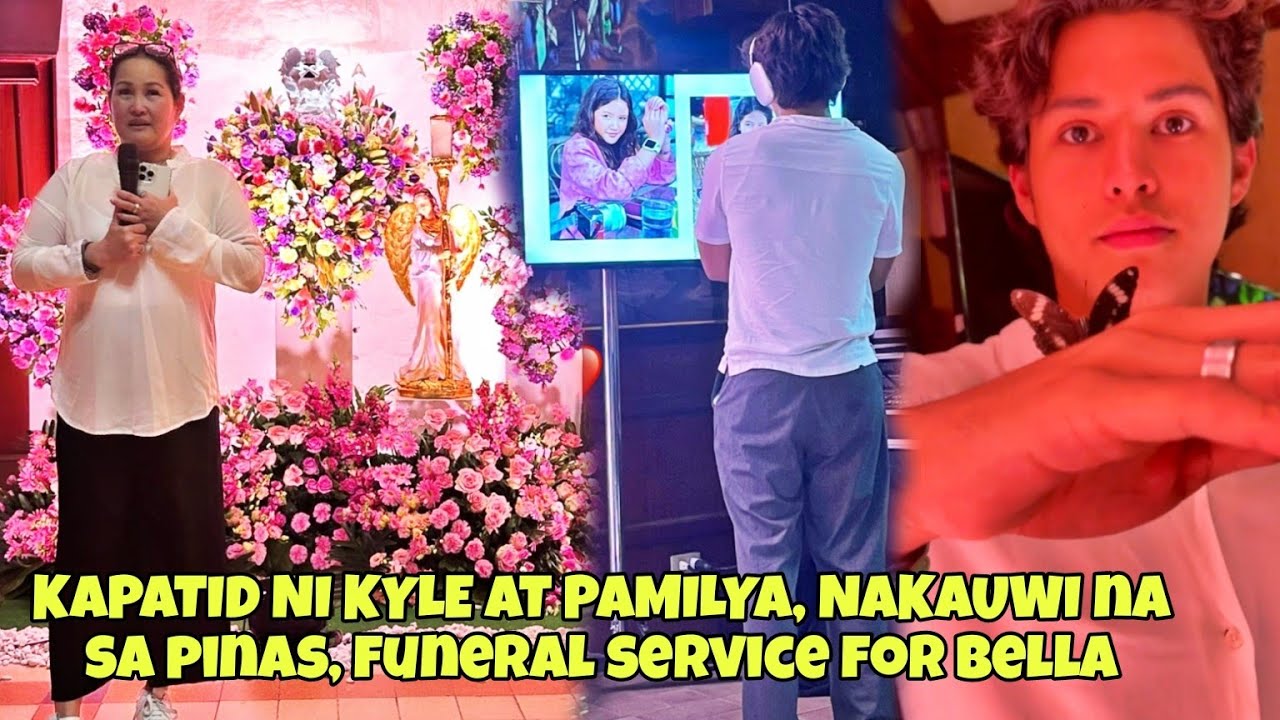 KAPATID NI KYLE, INUWI SA PILIPINAS, FUNERAL SERVICE PARA KAY BELLA ...