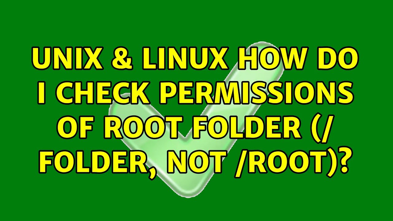 Solved How Do I Check Permissions Of Root Folder 9to5Answer Solved How Do I Check Permissions Of Root Folder 9to5Answer