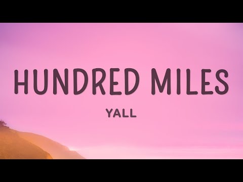 Yall - Hundred Miles (Lyrics) feat. Gabriela Richardson |1hour Lyrics