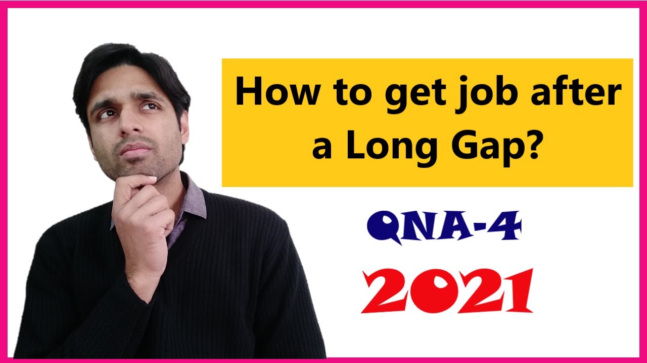 How to get job after long gap? QNA - 4 - YouTube