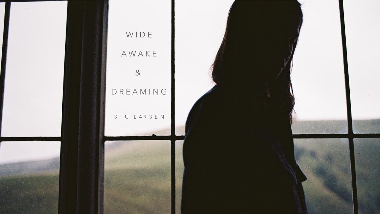 Stu Larsen - Wide Awake & Dreaming (Official Video) - YouTube