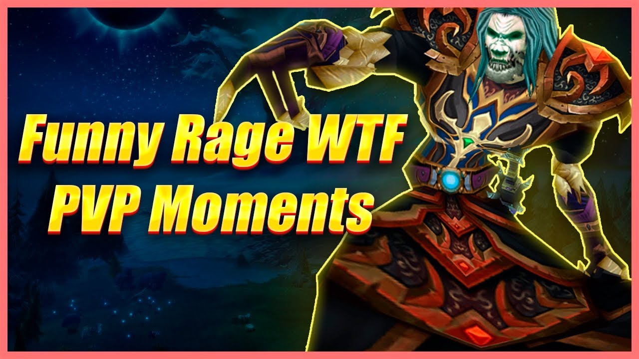 World of Warcraft Funny Rage WTF PVP Moments - New Compilation #2 | WoW ...