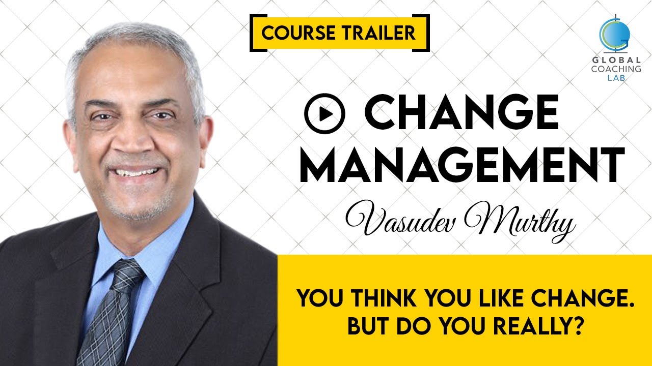 Change Management by Vasudev Murthy - Course Trailer - YouTube
