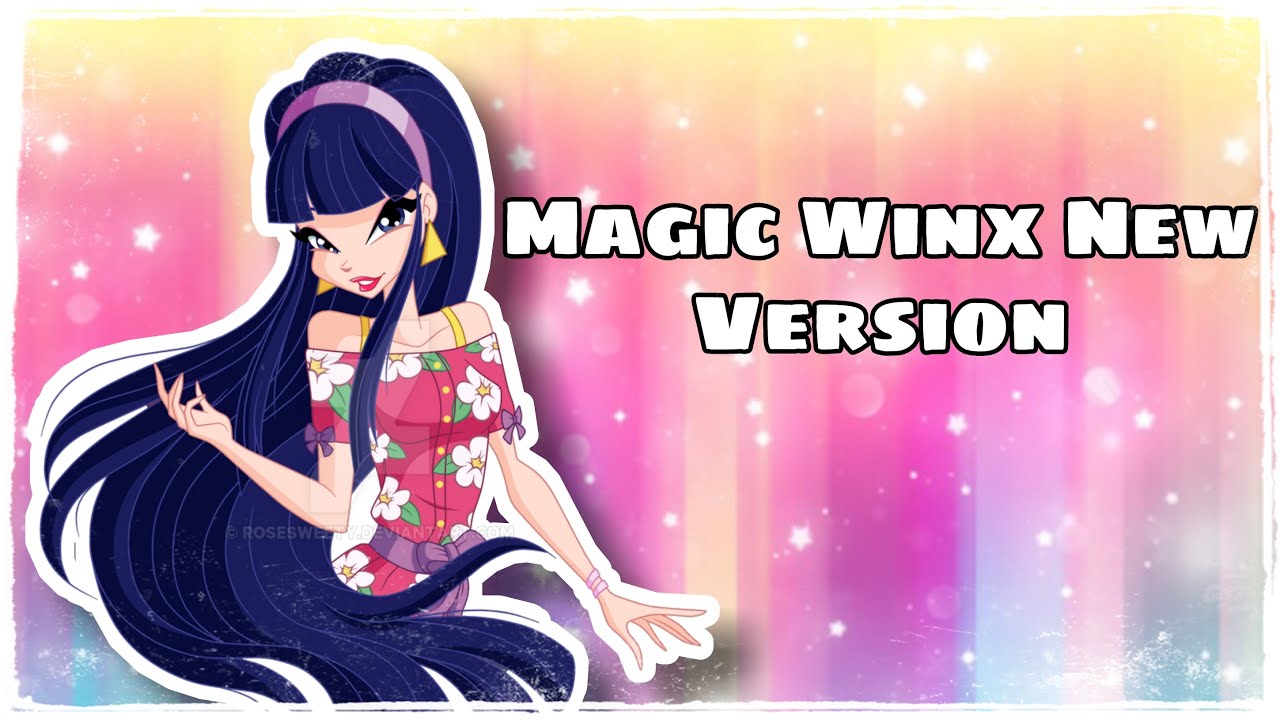 Winx Club - Magic Winx New Version - YouTube