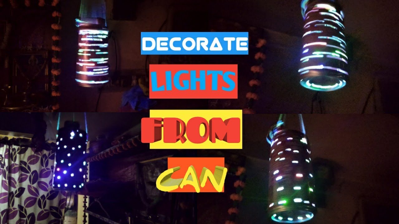 How to make Decorate light from can ## night lamp at home - YouTube