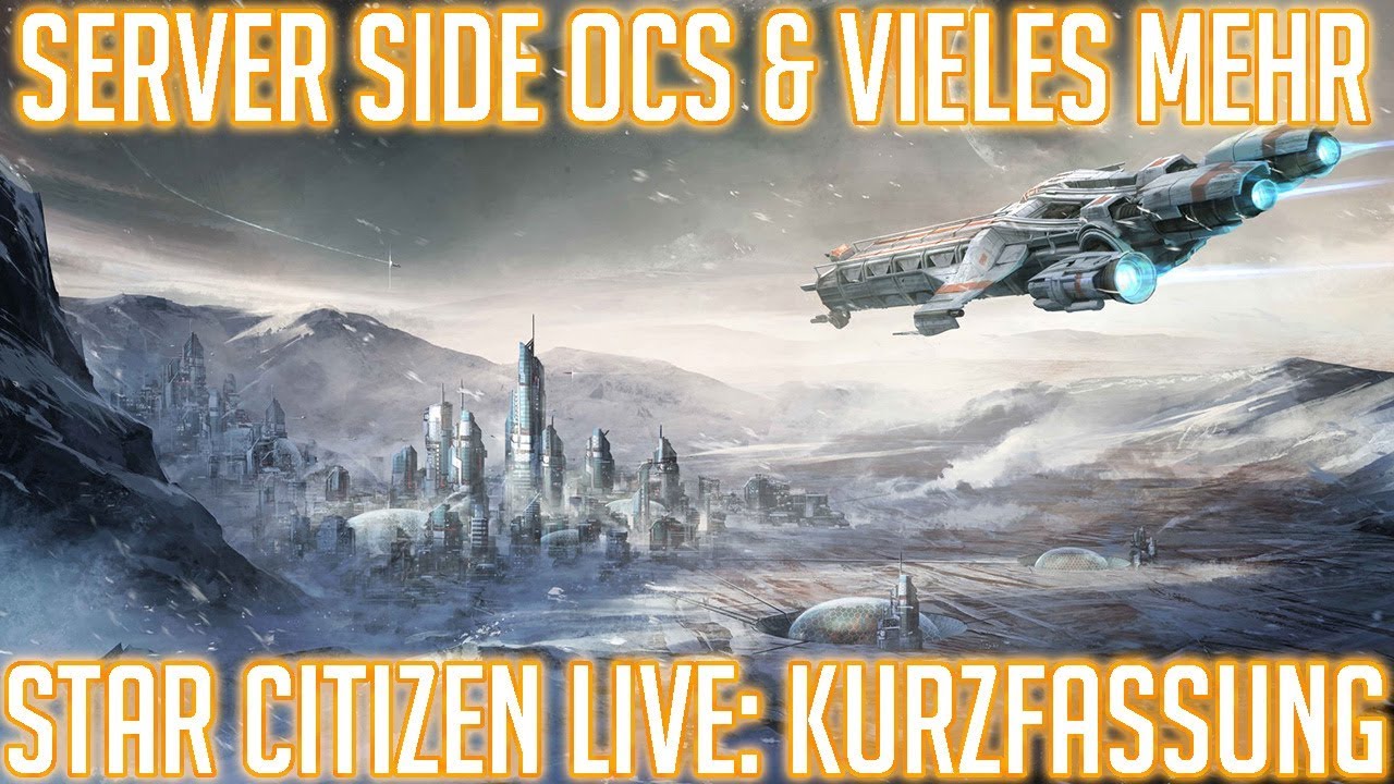 Star Citizen: "Server Side OCS" schon dieses Jahr & was bringt es ...