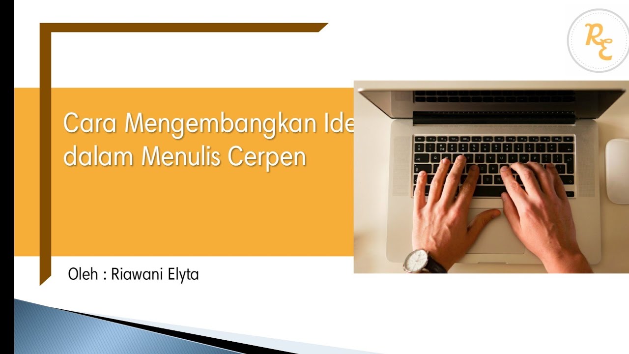 Cara Mengembangkan Ide Menulis Cerpen by Riawani Elyta - YouTube