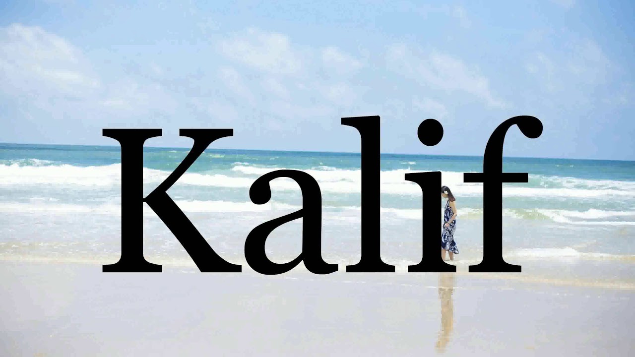 How To Pronounce Kalif🌈🌈🌈🌈🌈🌈Pronunciation Of Kalif - YouTube