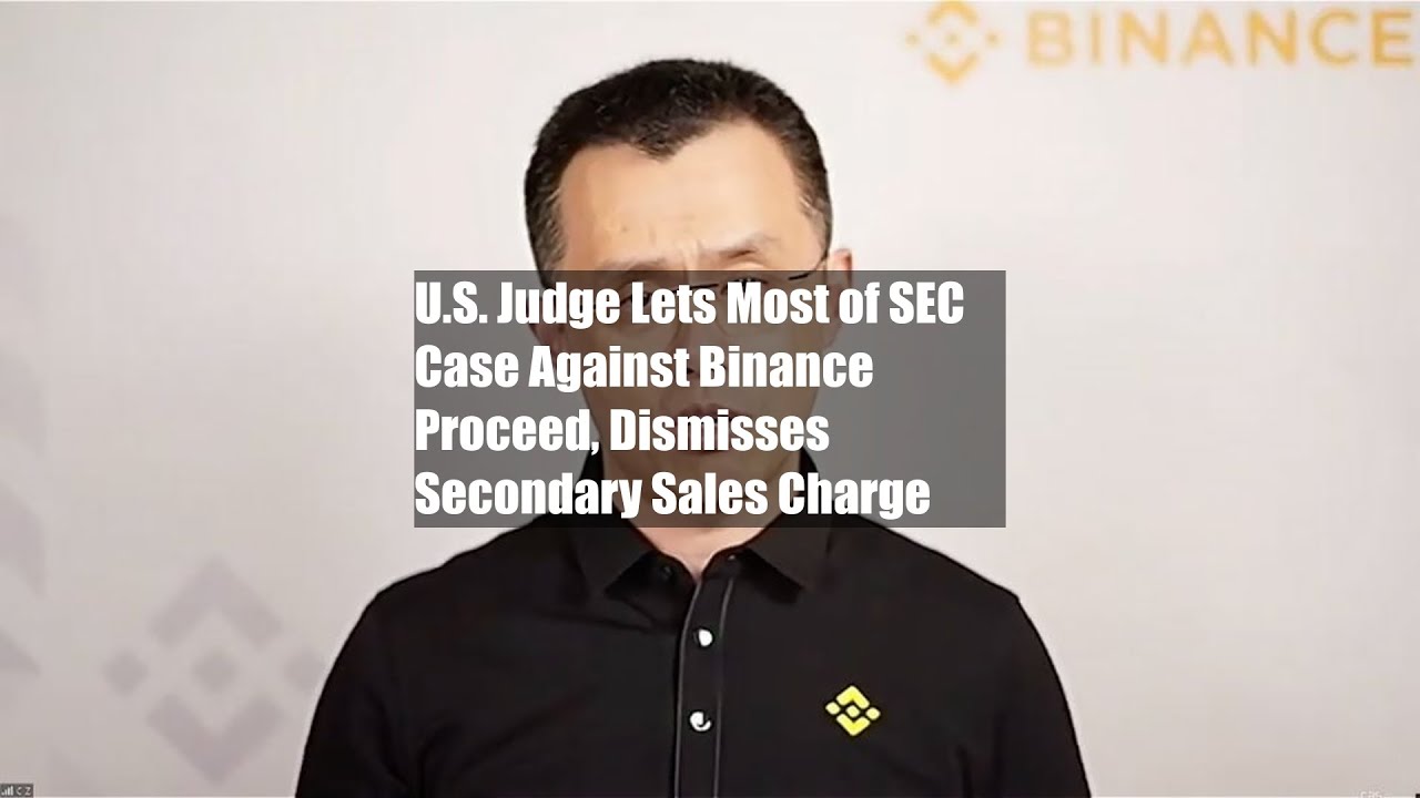 U.S. Judge Lets Most of SEC Case Against Binance Proceed, Dismisses ...