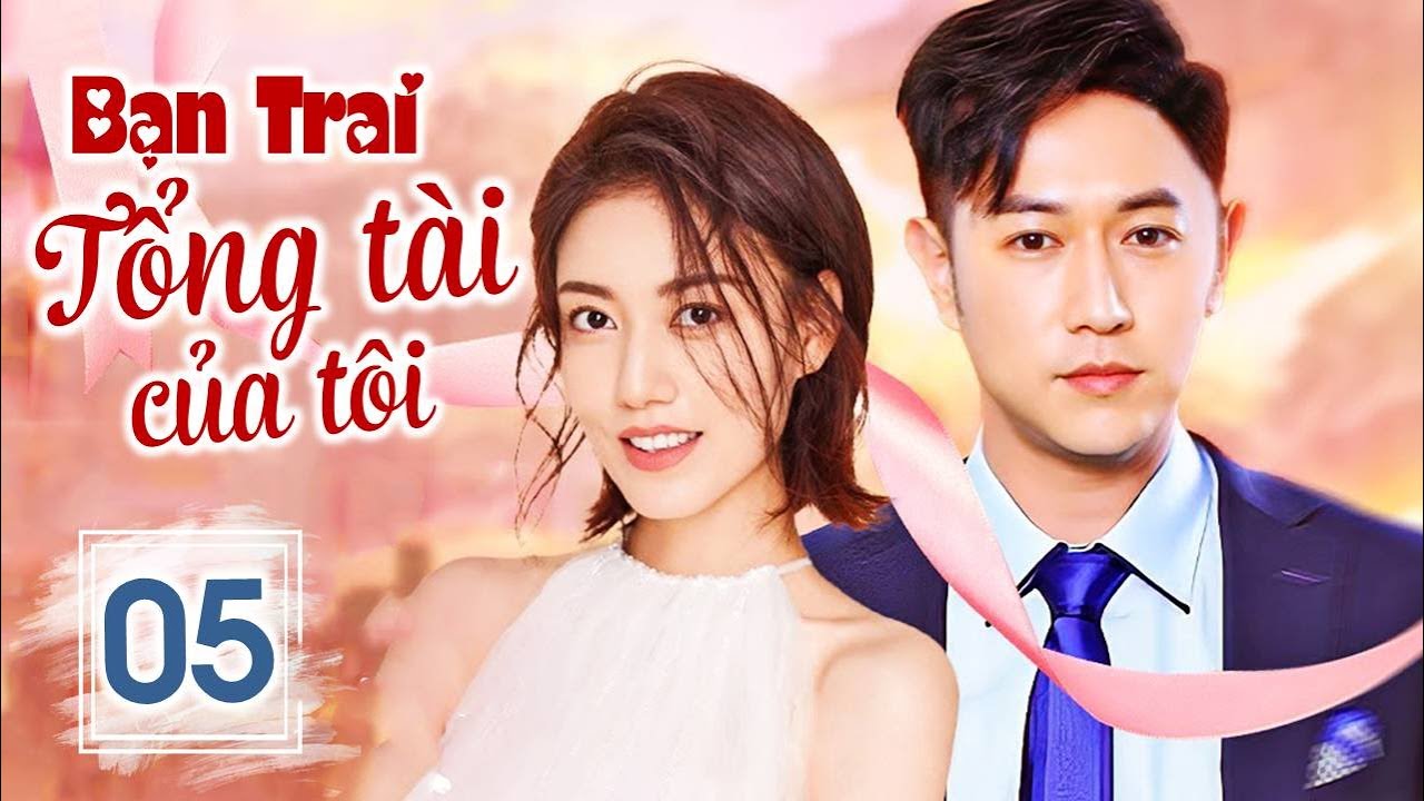 Lọ Lem Và Thiếu Gia Hào Môn | BẠN TRAI TỔNG TÀI CỦA TÔI - Tập 05 | Phim ...