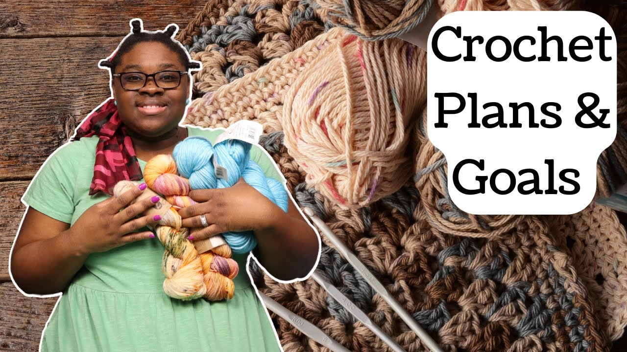 Crochet Plans & Goals for 2023 - YouTube