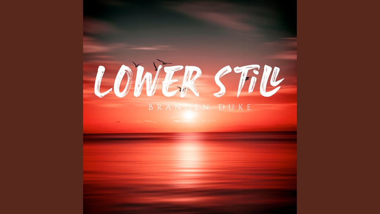 Lower still - YouTube