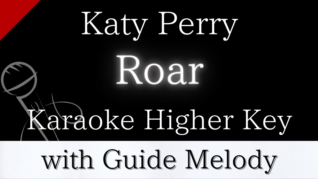 【Karaoke Instrumental】Roar / Katy Perry【Higher Key】【With Guide Melody ...
