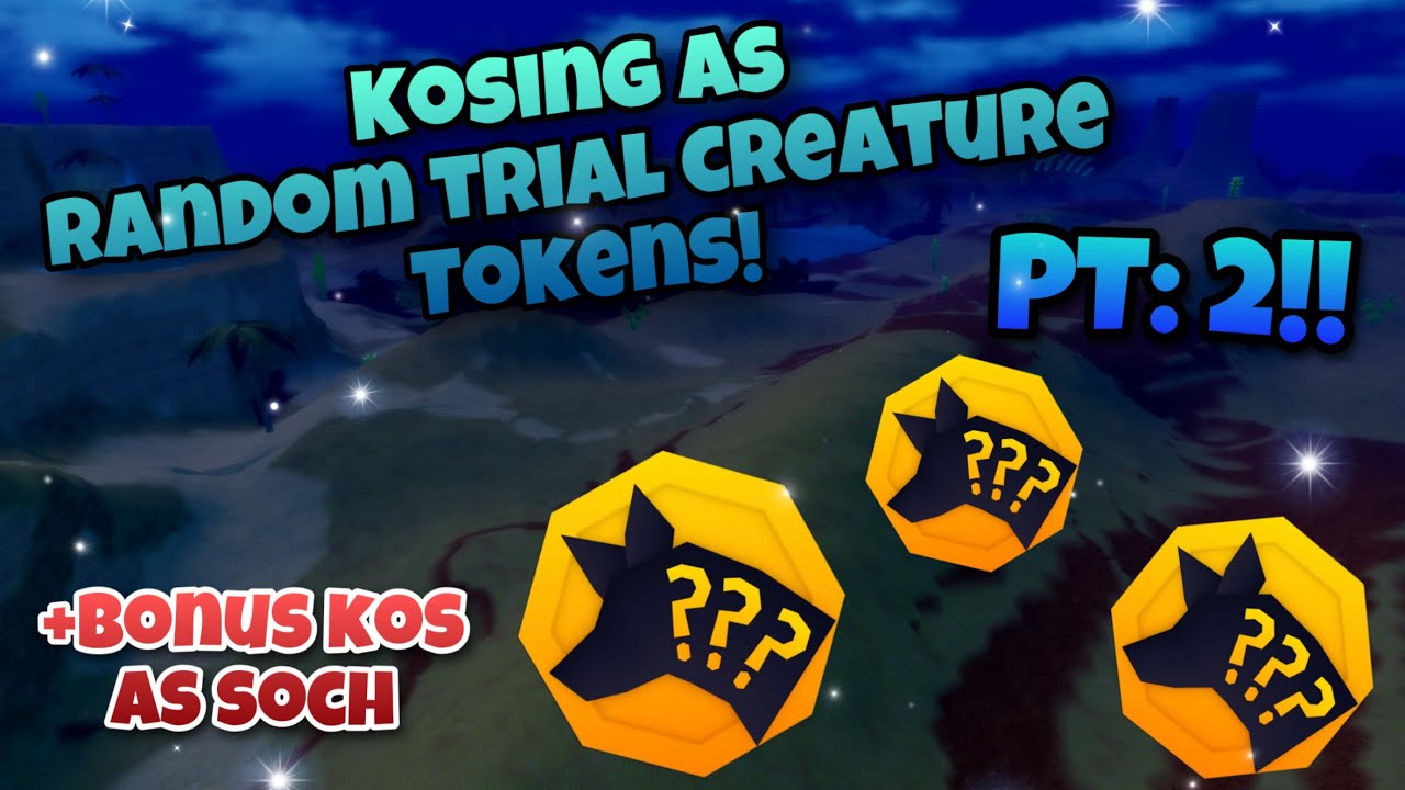 Kosing as Random Trial Creature Tokens! PT:2 + BONUS kos as SOCH ...