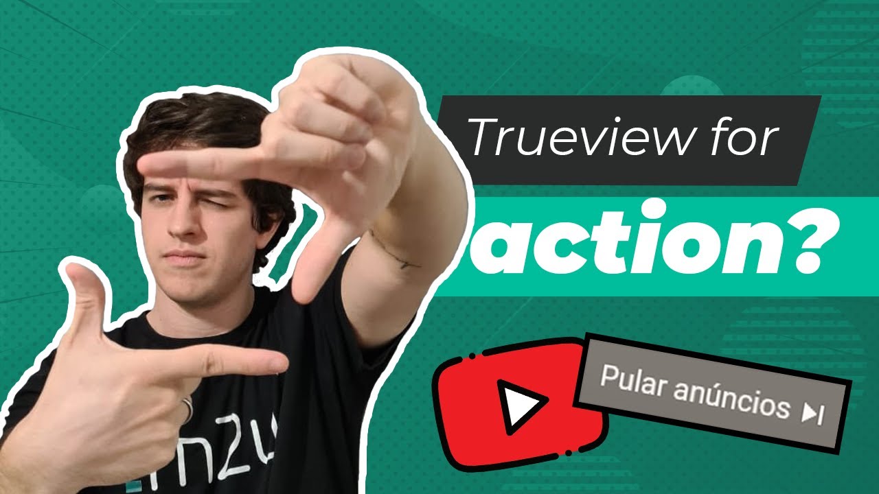 Anúncio de CONVERSÃO no YouTube: conheça o "Trueview for Action"! - YouTube
