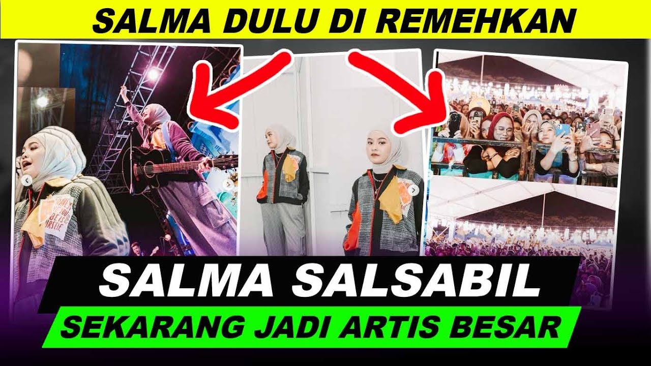 DULU DI REMEHKAN‼️ SEKARANG JADI ARTIS BESAR - SALMA SALSABIL - YouTube