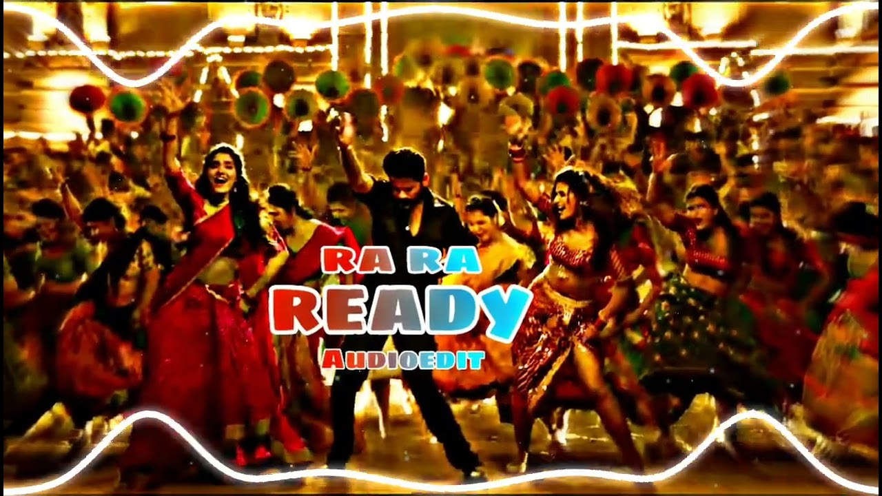 RA RA READY I'M READY| AUDIO EDIT | - YouTube