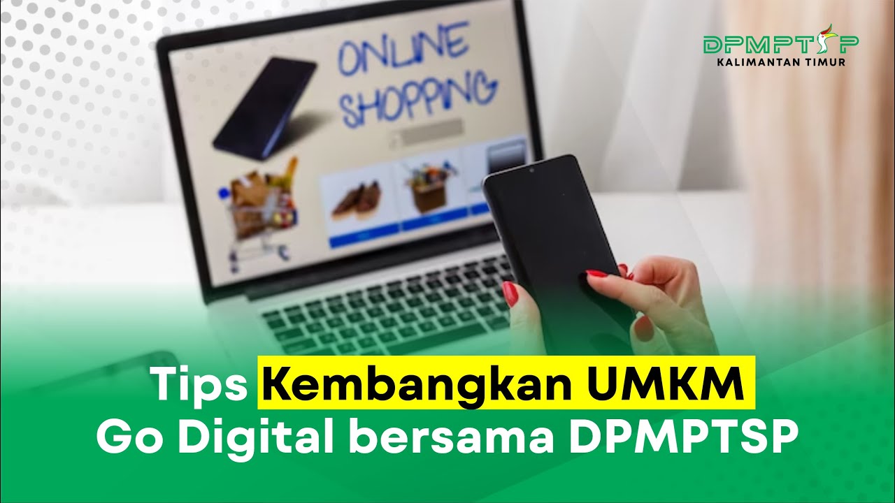 TIPS KEMBANGKAN UMKM GO DIGITAL BERSAMA DPMPTSP - YouTube