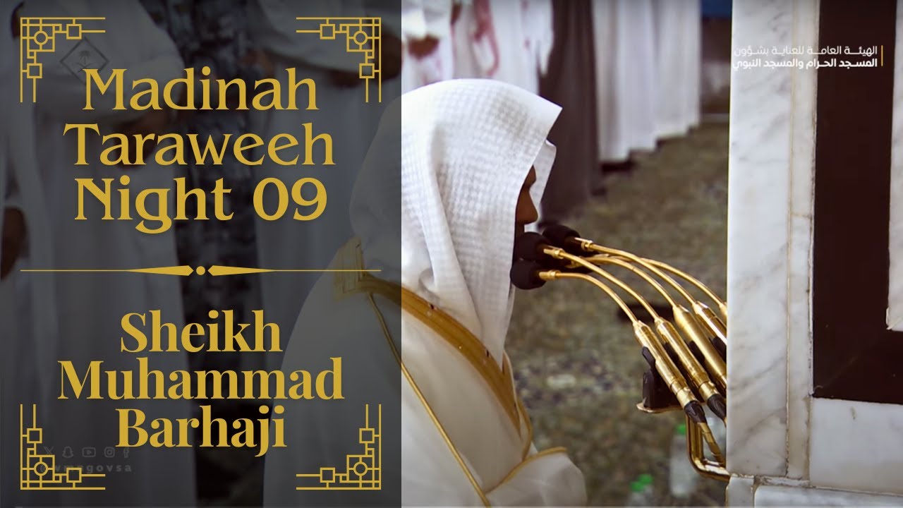 Night 09 | Sheikh Muhammad Barhaji | Madinah Taraweeh 2024 - YouTube