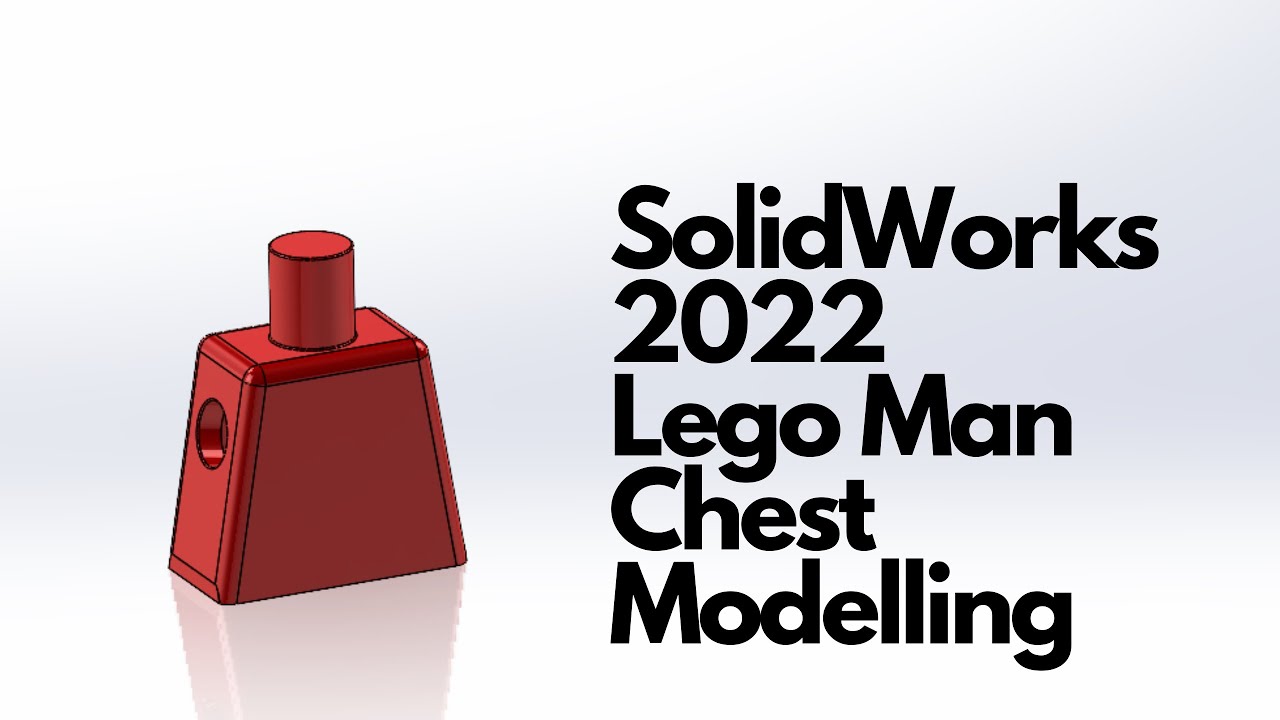 SolidWorks 2022 - Legoman Chest Modelling - YouTube