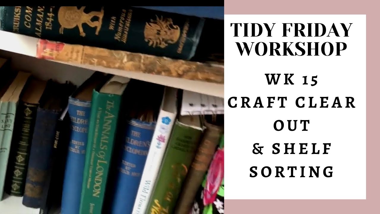 Tidy Friday - Craft Clear Out & Shelf Sorting - Craft Declutter - YouTube