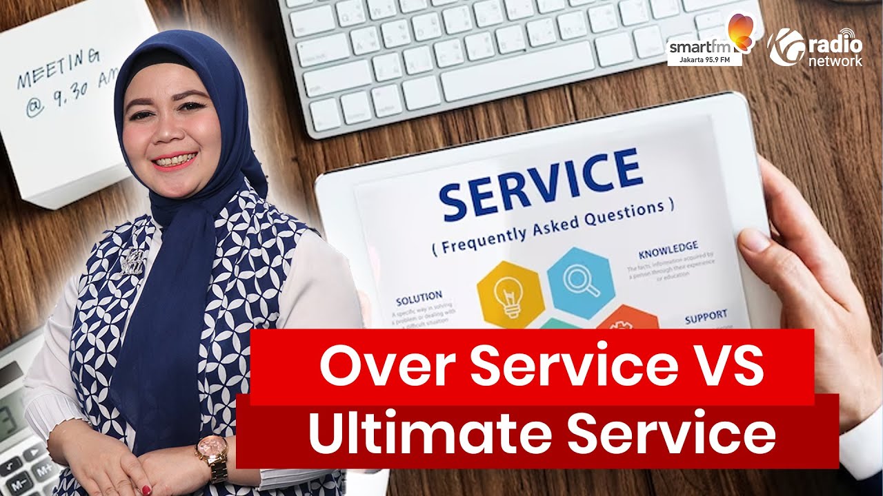 Over Service Vs Ultimate Service - Iin Supriyatin | Podcast Smart ...