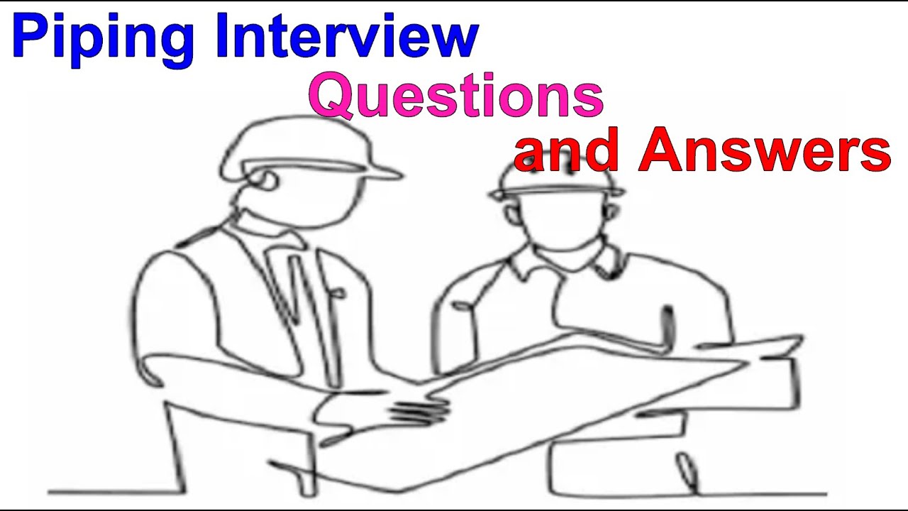 Piping Interview Questions And Answers YouTube piping-interview-questions-and-answers-youtube