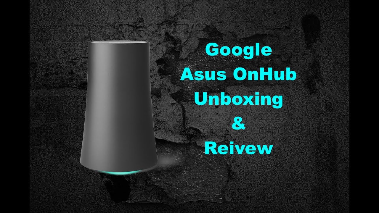 Google OnHub Wireless Router by Asus Unboxing and Review - YouTube