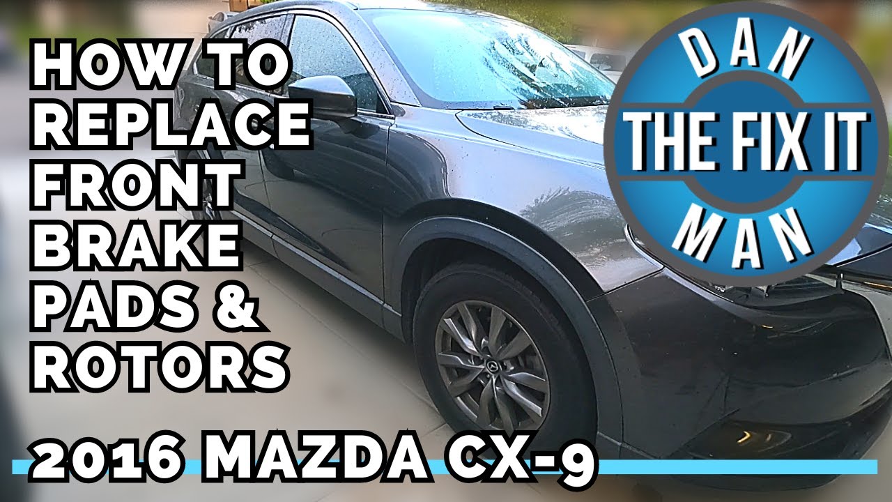 2016 - 2022 Mazda CX-9 - Replacing Front Brake Pads & Rotors - EASY DIY ...